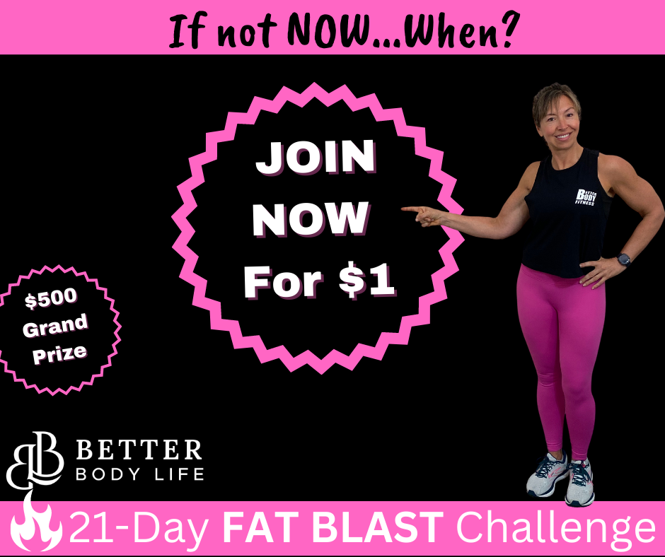 21-Day Fat Blast Challenge - Better Body Life